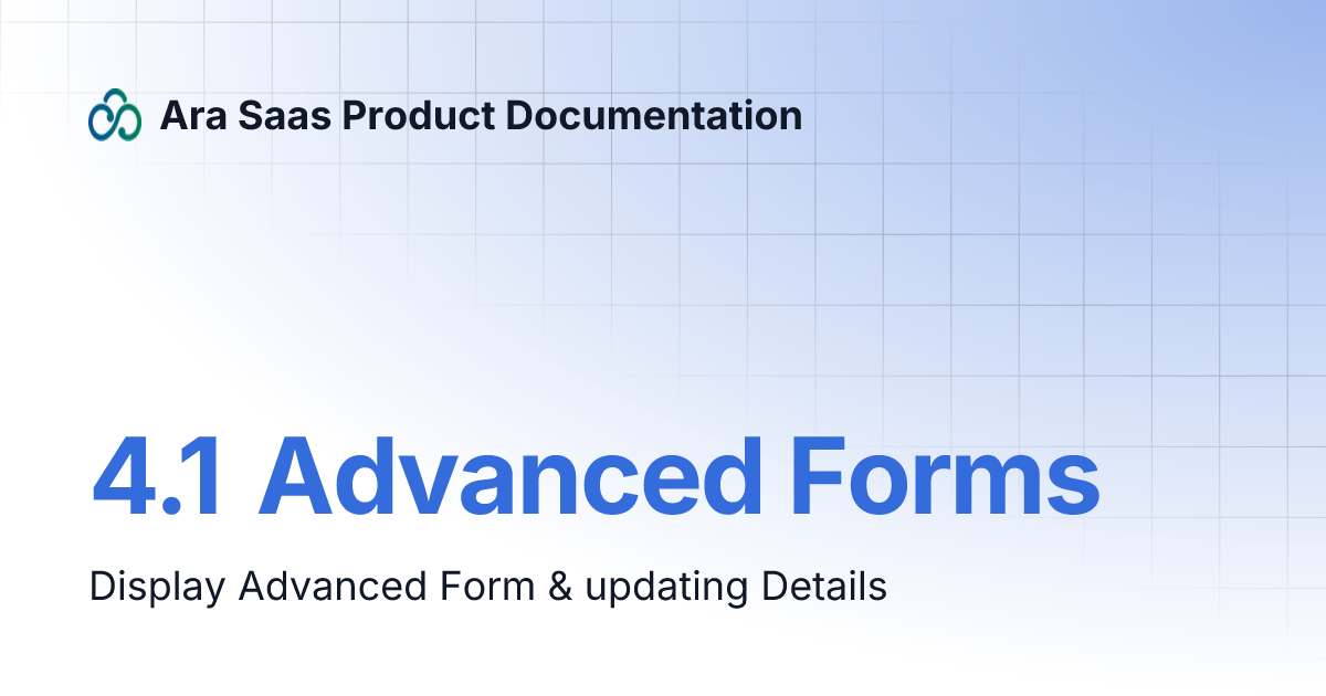 4.1 Advanced Forms | Ara Saas Product Documentation